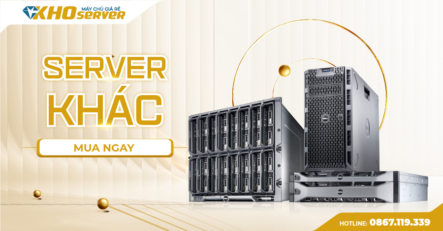 Server Khác - Kho Máy Chủ Cũ Giá Rẻ | Kho Server