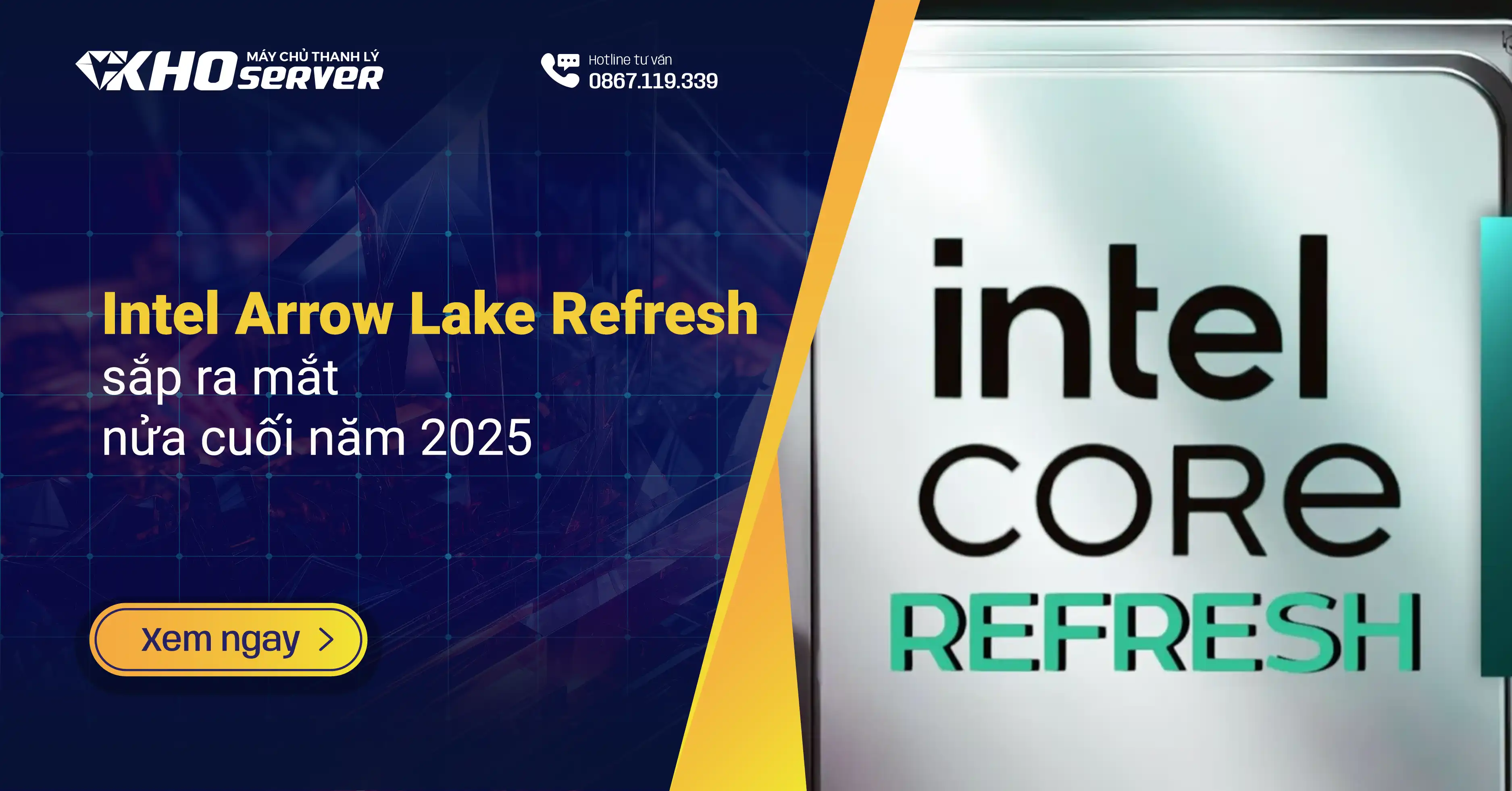 Intel Arrow Lake Refresh sắp ra mắt nửa cuối năm 2025